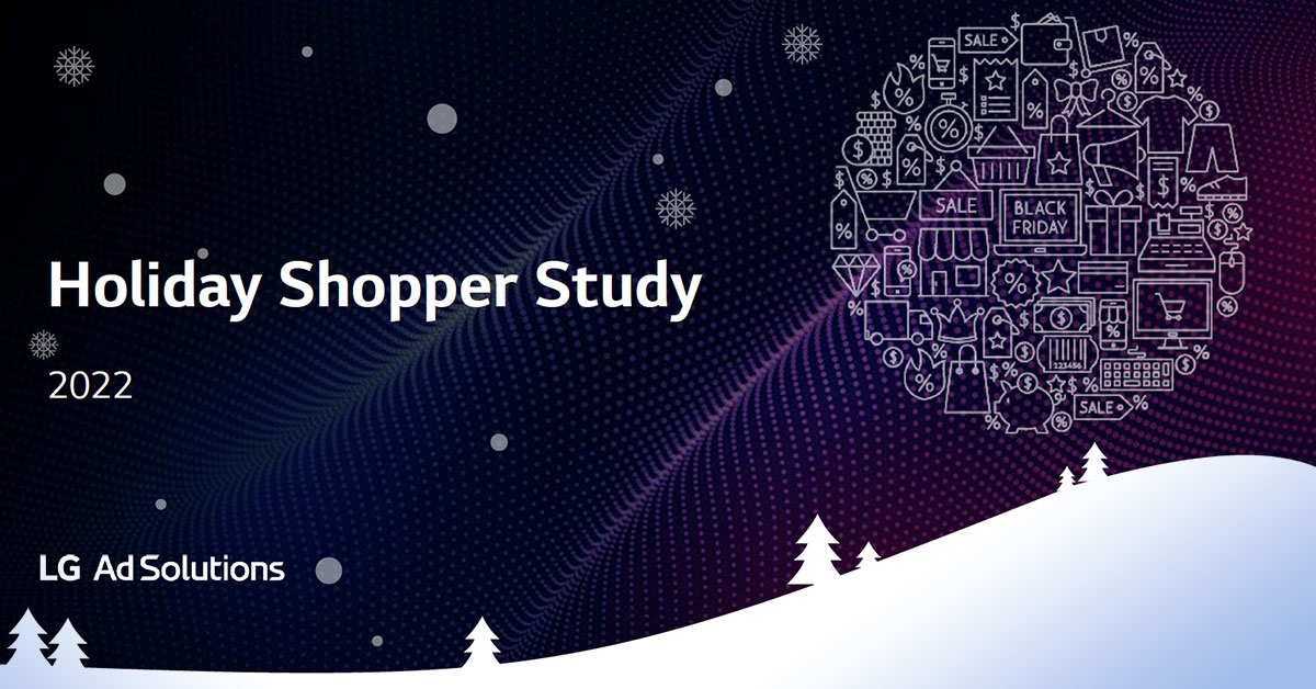 Holiday Shopper Study - LG Ad Solutions