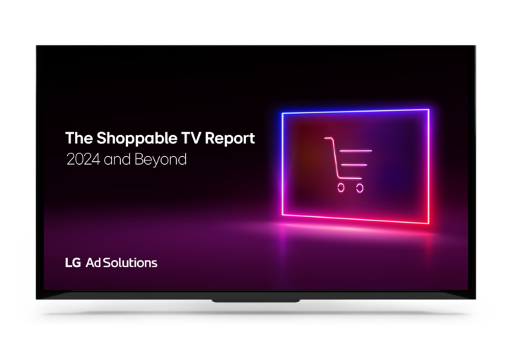 The Shoppable TV Report: 2024 and Beyond - LG Ad Solutions