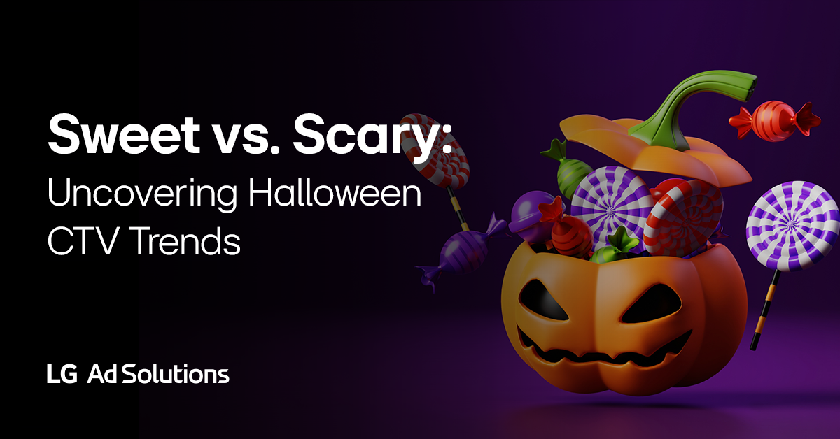 Sweet vs. Scary: Uncovering Halloween CTV Trends | LG Ad Solutions